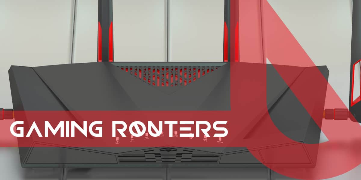 Gaming Routers – Never Press Pause